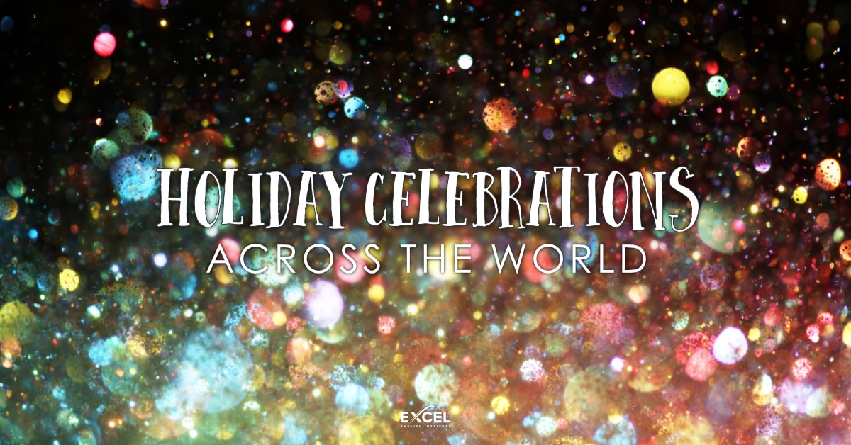 Holiday Celebrations Across the World | Excel English Institute